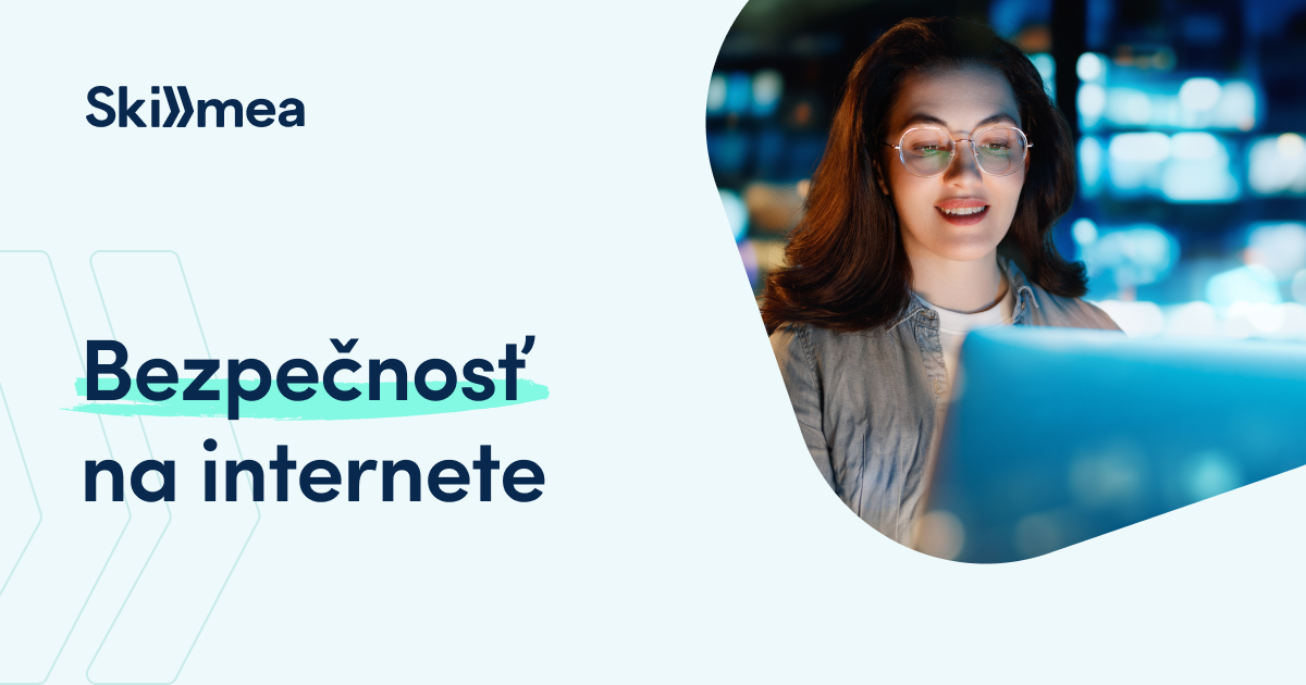 7 digitálnych návykov pre internetovú bezpečnosť | Skillmea