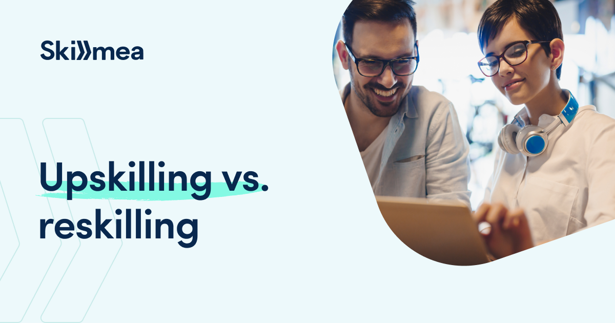 Upskilling vs. Reskilling: Strategie pro dynamický pracovní | Skillmea