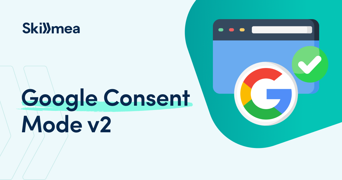 Google Consent Mode v2 | Skillmea