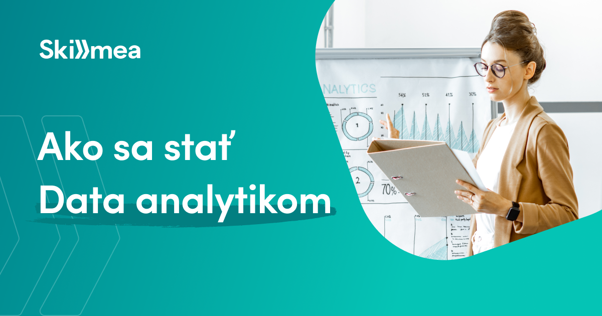 Ako sa stať dátovým analytikom: Čo musíš vedieť v roku | Skillmea