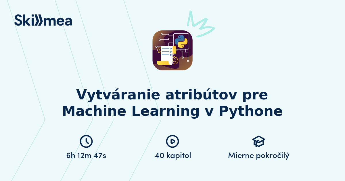 Online kurz Vytváranie atribútov pre Machine Learning v | Skillmea