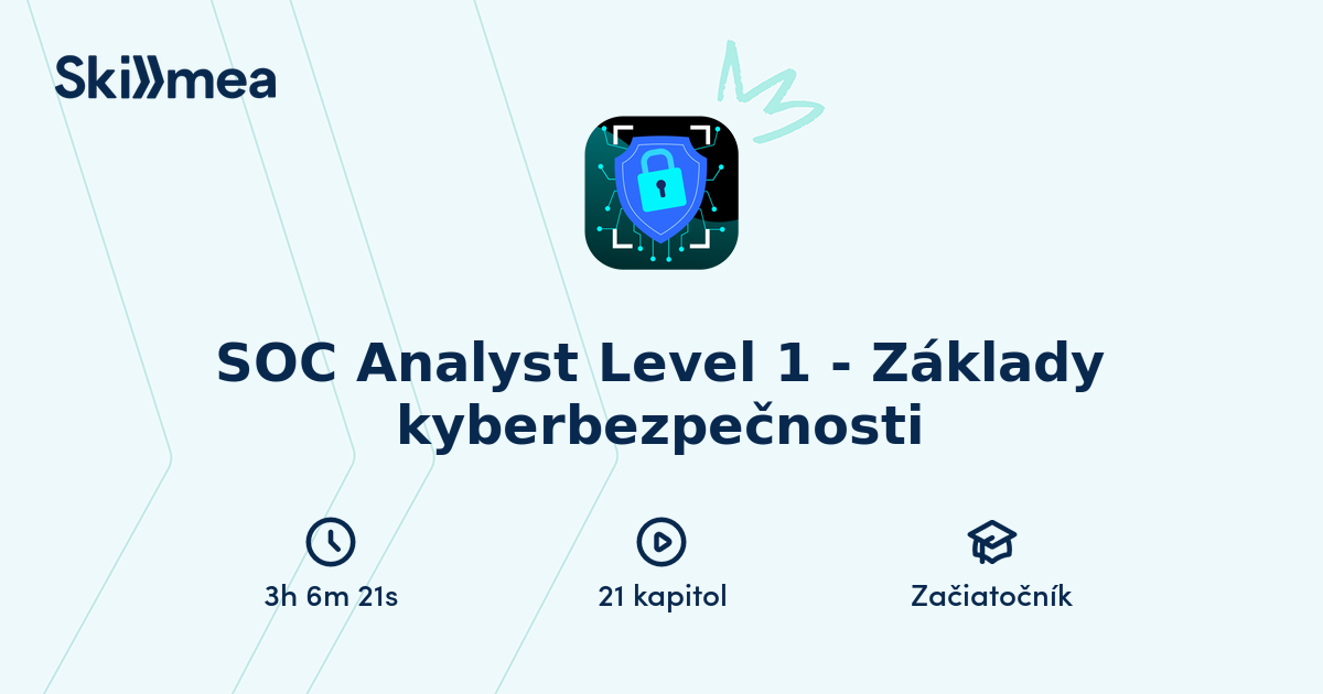 Online kurz SOC Analyst Level 1 - Základy kyberbezpečnosti | Skillmea