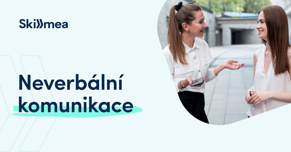 Neverbální komunikaci: Jak ji rozpoznat a využít ve vaší | Skillmea