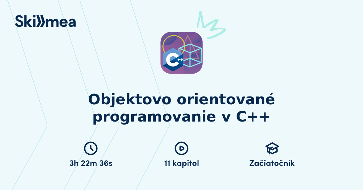 Online kurz Objektovo orientované programovanie v C++ | Skillmea