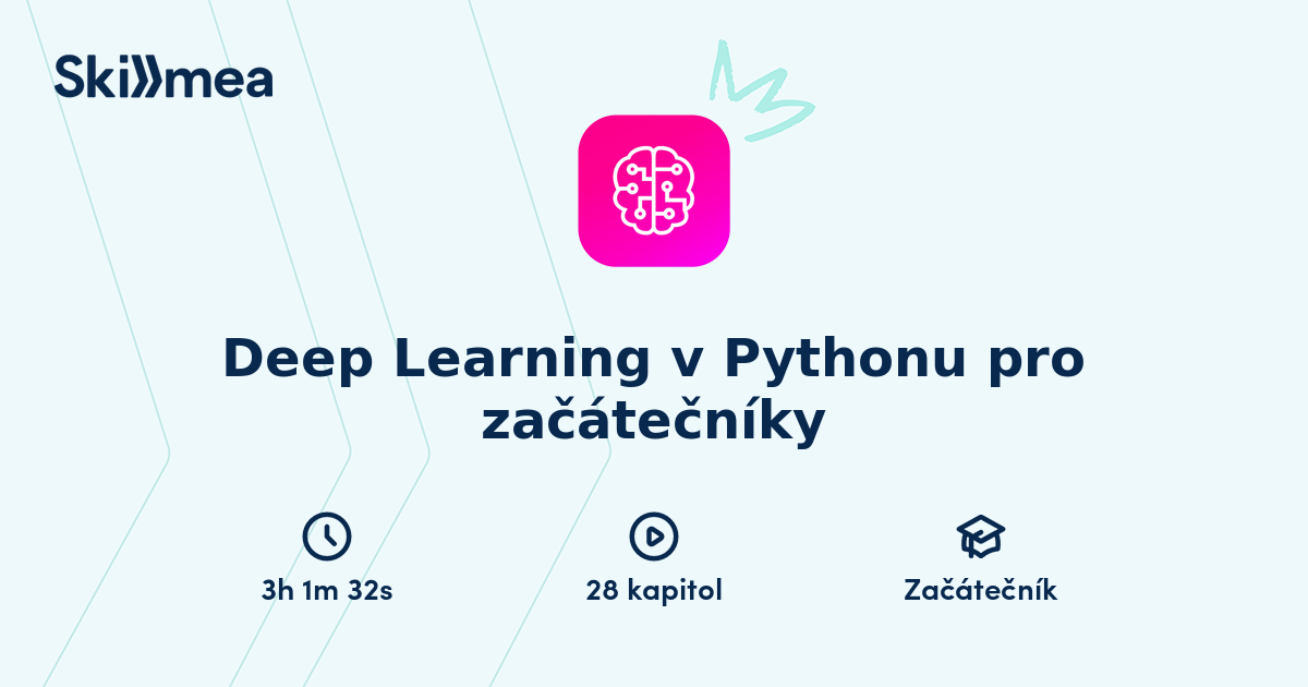 Online kurz Deep Learning v Pythonu pro začátečníky | Skillmea
