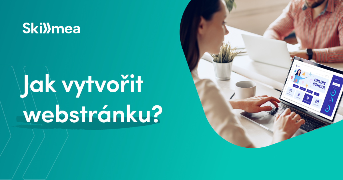 Jak si vytvořit webstránku a podnikat online s úspěchem | Skillmea