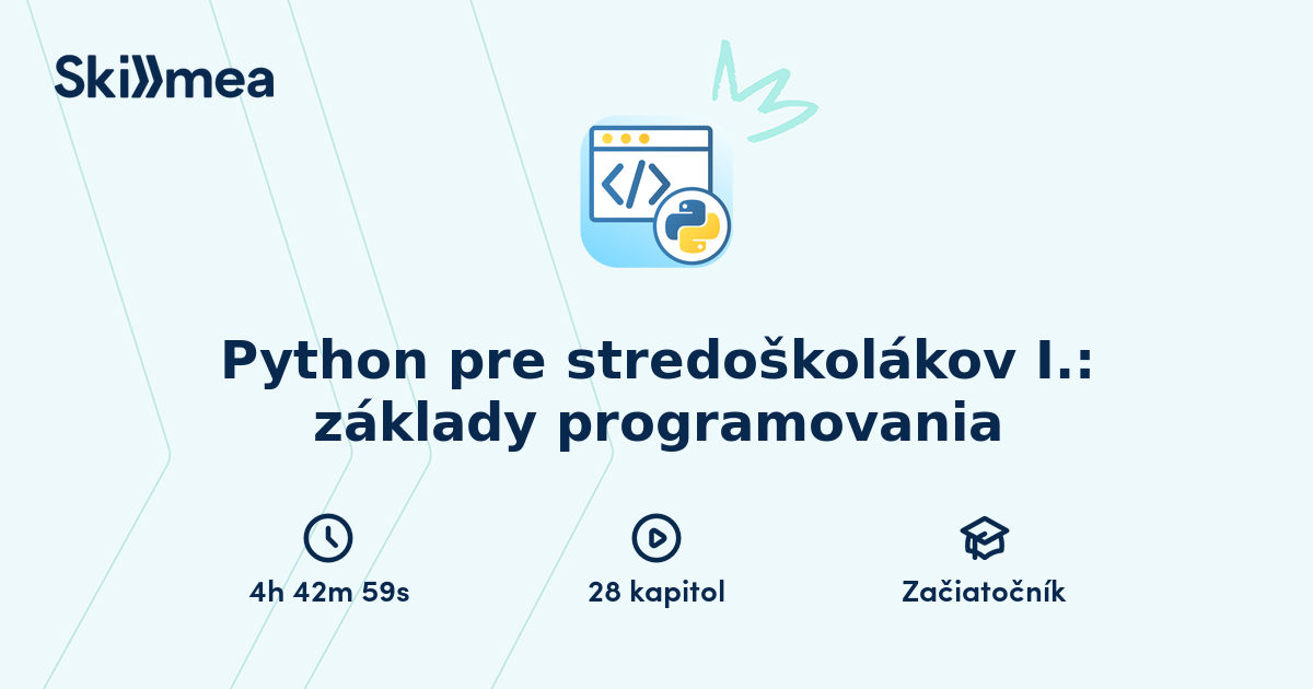Online kurz Python pre stredoškolákov I. | Skillmea