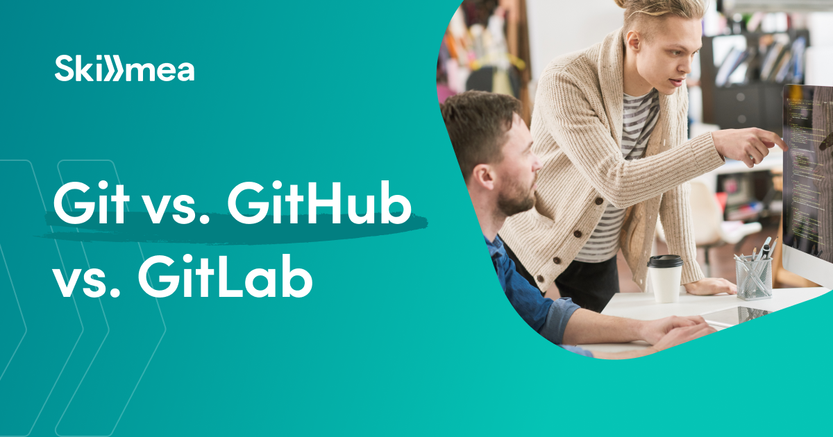 Git vs. GitHub vs. GitLab: Aký je medzi nimi rozdiel? | Skillmea